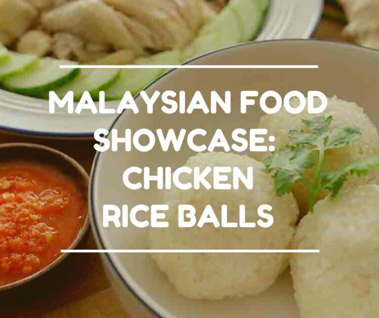 Chicken Rice Balls: A Tasty Fusion of Heritage from Melaka
